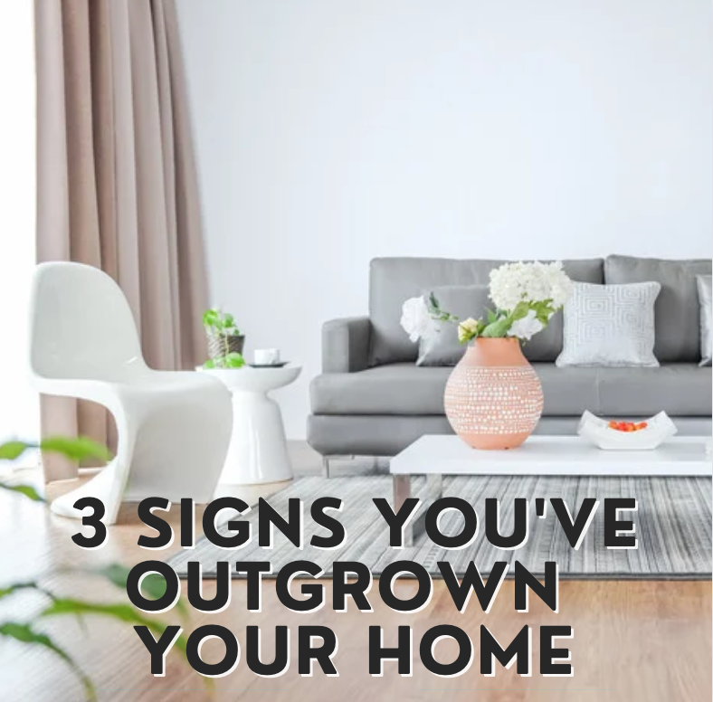 3 Signs You’ve Outgrown Your Home – Heart into Your Home
